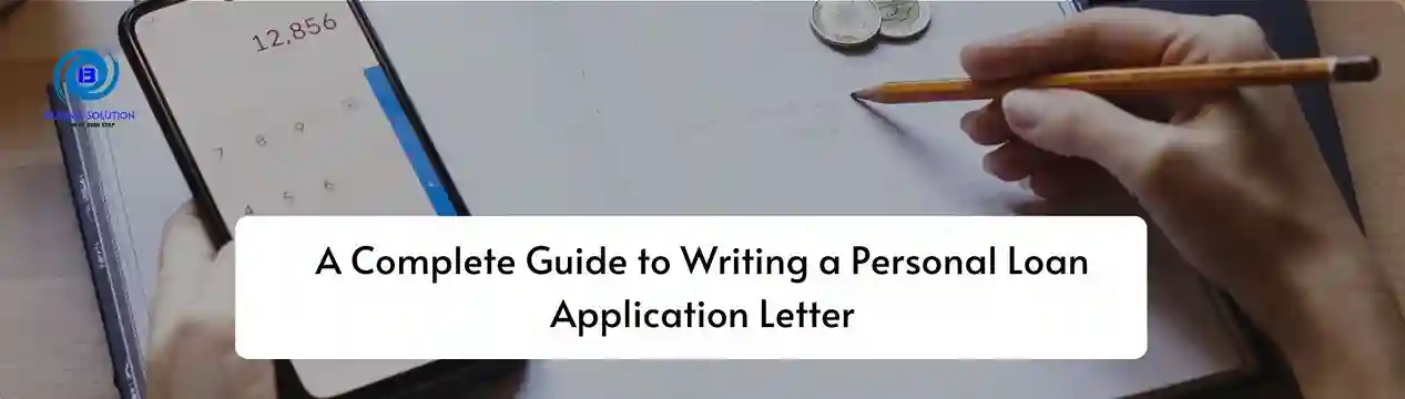 A Complete Guide to Writing a Personal Loan Application Letter