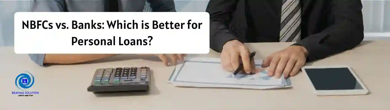 NBFCs vs. Banks: Which is Better for Personal Loans in India?