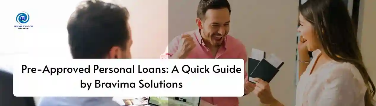 Pre-Approved Personal Loans: A Quick Guide by Bravima Solutions